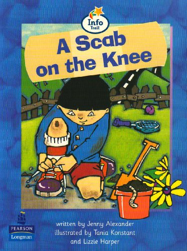 Scab On The Knee, A Info Trail Beginner Stage Non-fiction Book 12 ...