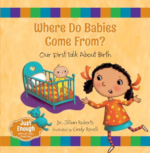 Where Do Babies Come From?: Our First Talk About Birth (Just Enough ...