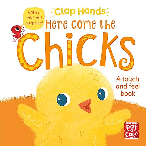Clap Hands: Here Come the Chicks: A touch-and-feel board book with a ...