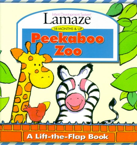Peekaboo Zoo: A Lift-The-Flap Book (Lamaze : Infant Development System ...