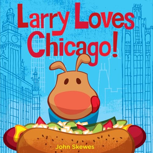 Larry Loves Chicago!: A Larry Gets Lost Book｜mi:te[ミーテ]