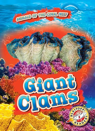 Giant Clams (Animals of the Coral Reef: Blastoff! Readers, Level 2)｜mi ...