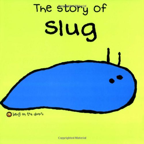 The Story of Slug (Bang on the Door Series)｜mi:te[ミーテ]