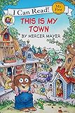 Little Critter: This Is My Town (My First I Can Read)｜mi:te[ミーテ]