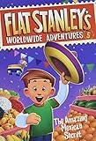 Flat Stanley's Worldwide Adventures #5: The Amazing Mexican Secret｜mi ...