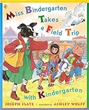 Miss Bindergarten Takes a Field Trip with Kindergarten (Miss ...