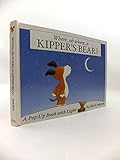 Kipper: Where Oh Where Is Kipper's Bear?: Pop-Up Book with Light｜mi:te[ミーテ]
