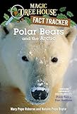 Polar Bears and the Arctic: A Nonfiction Companion to Magic Tree House ...