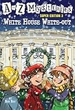 A to Z Mysteries Super Edition 3: White House White-Out (A Stepping ...
