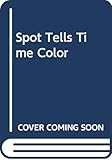 Spot Tells Time Color｜mi:te[ミーテ]