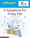 Letter X: A Xylophone for X-Ray Fish (Alpha Tales)｜mi:te[ミーテ]