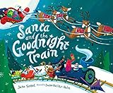 Santa and the Goodnight Train: A Soothing Adventure to Bedtime on the ...