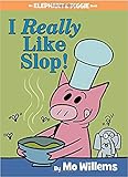 I Really Like Slop! (An Elephant and Piggie Book)｜mi:te[ミーテ]