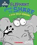 Elephant Learns to Share: A Book About Sharing (Behavior Matters!)｜mi ...