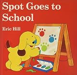 Spot Goes to School (Spot (Prebound))｜mi:te[ミーテ]