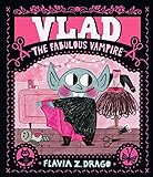 Vlad, the Fabulous Vampire: A picture book story for children aged 3–5 ...