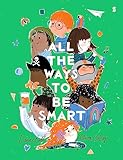 All the Ways to be Smart: the beautifully illustrated international ...