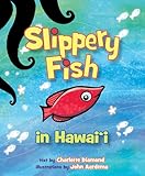Slippery Fish in Hawai'i｜mi:te[ミーテ]